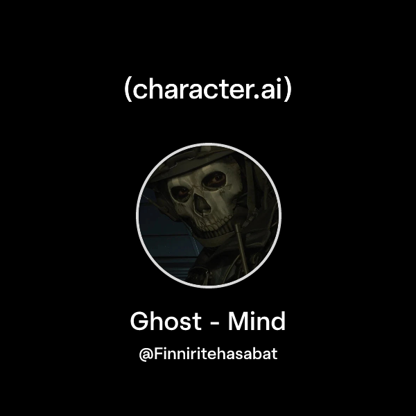 Chat with Ghost - Mind | character.ai | AI Chat, Reimagined–Your Words. Your World.