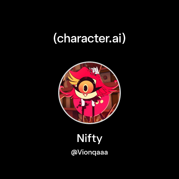 Chat with Nifty | character.ai | AI Chat, Reimagined–Your Words. Your ...