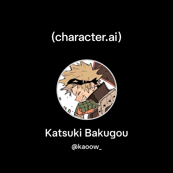 Chat with Katsuki Bakugou | character.ai | Personalized AI for every moment of your day
