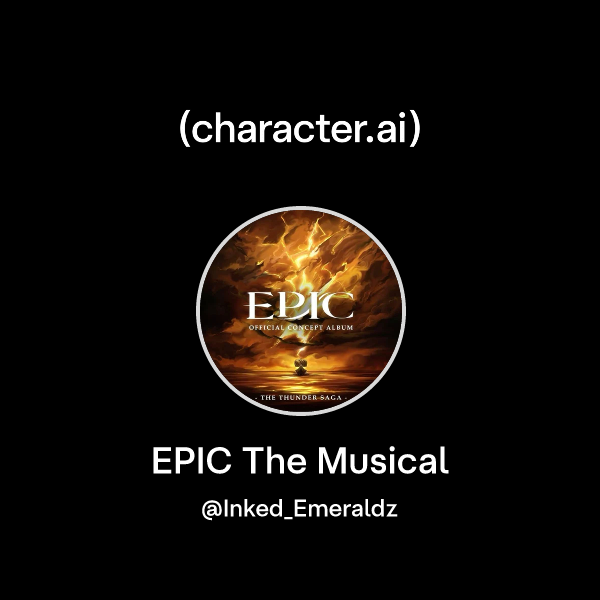 Chat with EPIC The Musical | character.ai | AI Chat, Reimagined–Your ...
