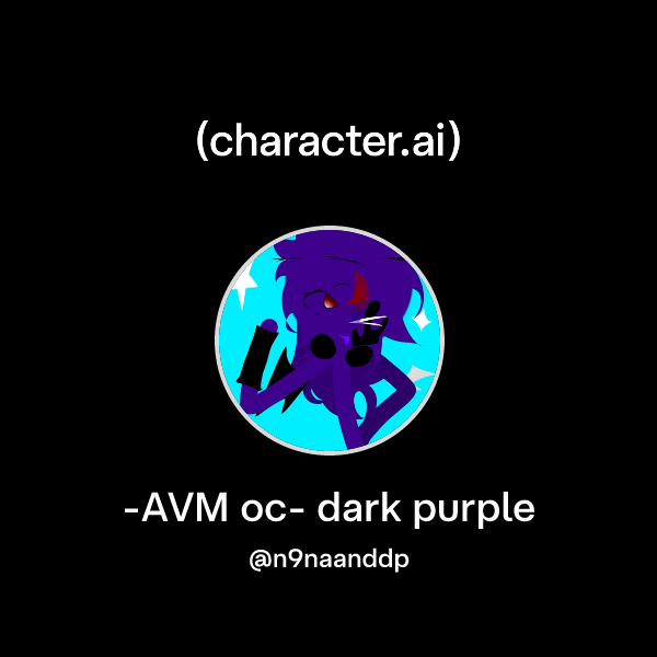 Chat with -AVM oc- dark purple | character.ai | AI Chat, Reimagined ...