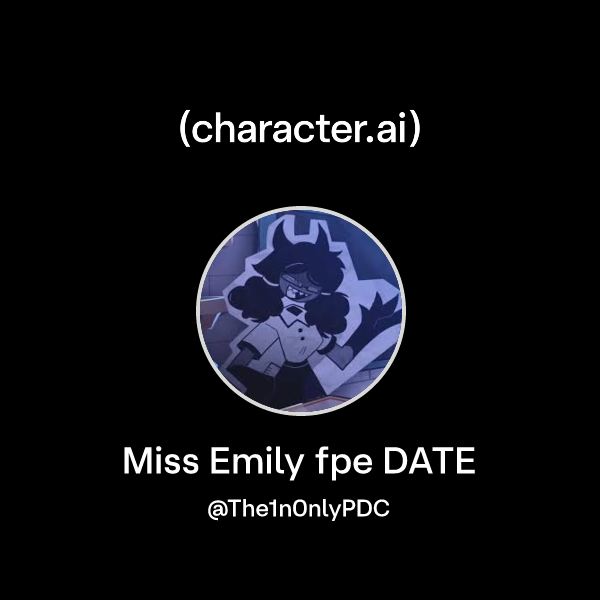 Chat with Miss Emily fpe DATE | character.ai | AI Chat, Reimagined–Your ...