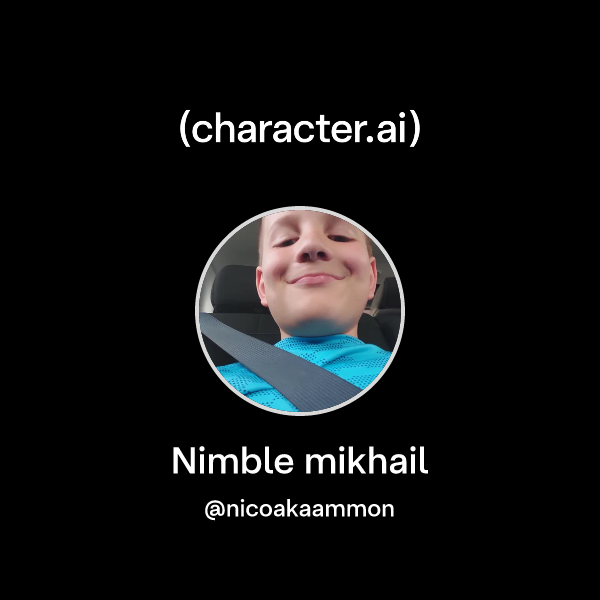 Chat with Nimble mikhail | character.ai | Personalized AI for every ...