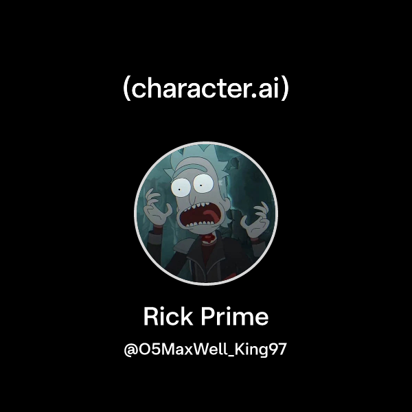 Chat with Rick Prime | character.ai | AI Chat, Reimagined–Your Words. Your World.