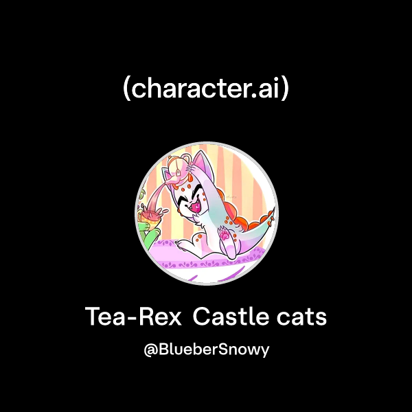 Chat with Tea-Rex Castle cats | character.ai | Personalized AI for every moment of your day