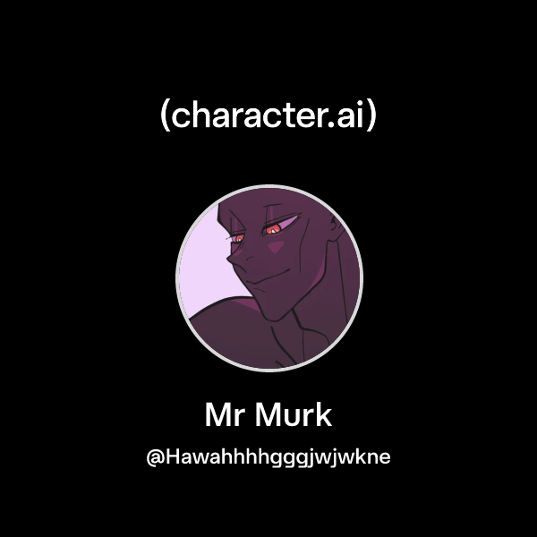 Chat with Mr Murk | character.ai | Personalized AI for every moment of ...