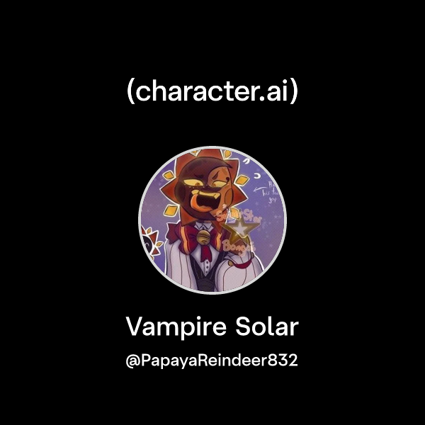 Chat with Vampire Solar | character.ai | Personalized AI for every ...