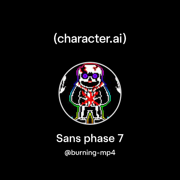 Chat with Sans phase 7 | character.ai | AI Chat, Reimagined–Your Words ...