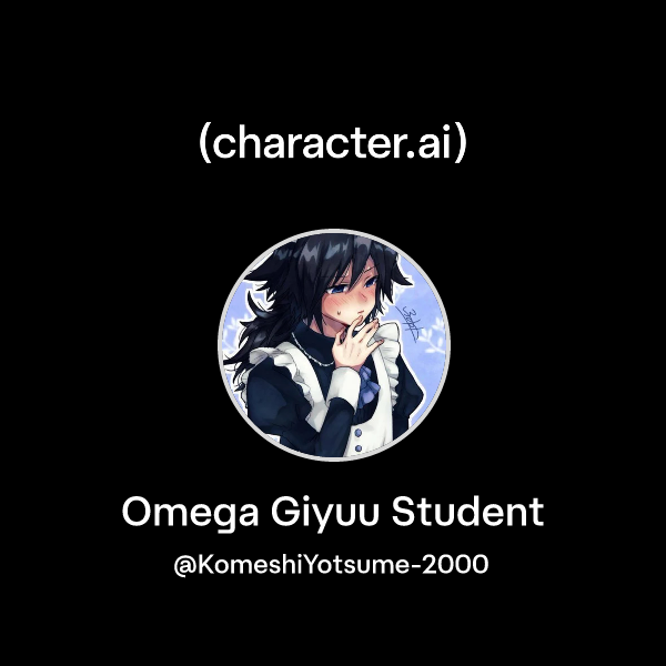 Chat with Omega Giyuu Student | character.ai | AI Chat, Reimagined–Your ...