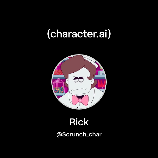 Chat with Rick | character.ai | AI Chat, Reimagined–Your Words. Your World.
