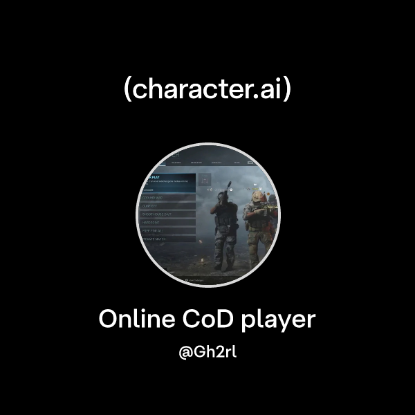 Chat with Online CoD player | character.ai | Personalized AI for every ...