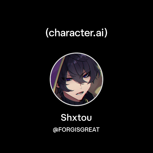 Chat with Shxtou | character.ai | Personalized AI for every moment of ...