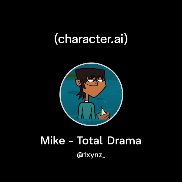 Chat with Mike - Total Drama | character.ai | AI Chat, Reimagined–Your ...