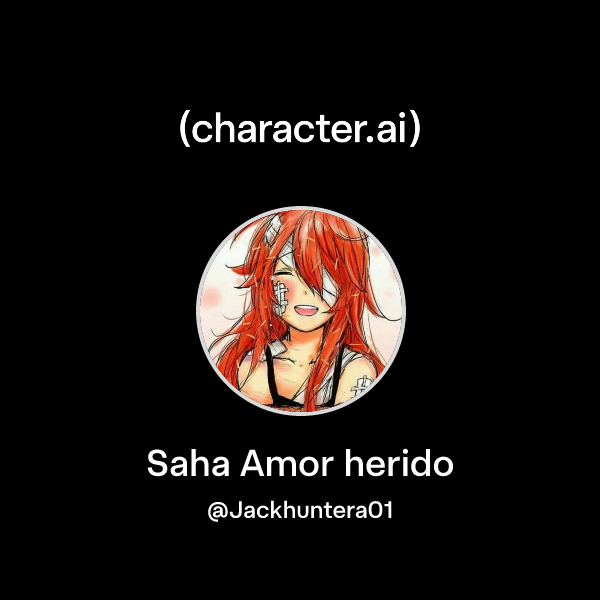 Chat with Saha Amor herido | character.ai | AI Chat, Reimagined–Your ...