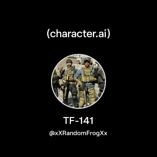 Chat with TF-141 | character.ai | AI Chat, Reimagined–Your Words. Your ...
