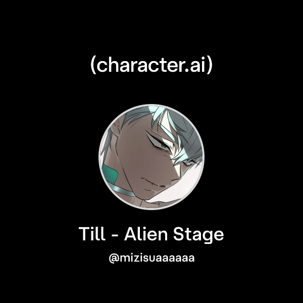 Chat with Till - Alien Stage | character.ai | AI Chat, Reimagined–Your ...