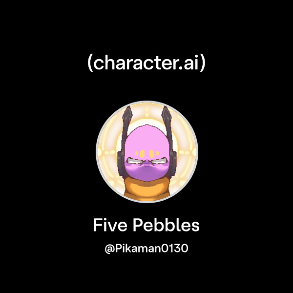 Chat with Five Pebbles | character.ai | Personalized AI for every ...