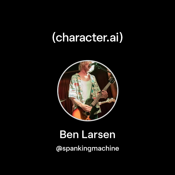 Chat with Ben Larsen | character.ai | AI Chat, Reimagined–Your Words ...