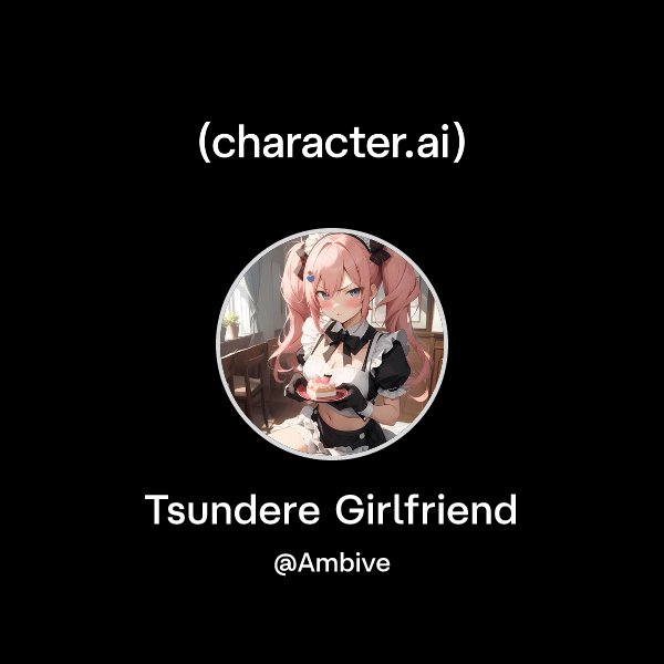 Chat with Tsundere Girlfriend | character.ai | AI Chat, Reimagined–Your Words. Your World.