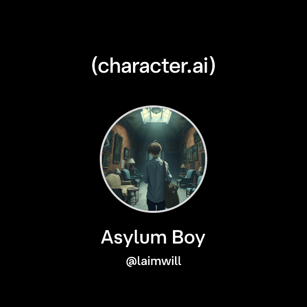 Chat with Asylum Boy | character.ai | Personalized AI for every moment ...
