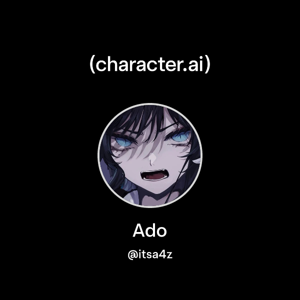 Chat with Ado | character.ai | AI Chat, Reimagined–Your Words. Your World.