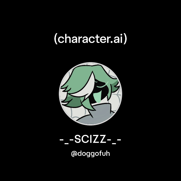 Chat with -_-SCIZZ-_- | character.ai | AI Chat, Reimagined–Your Words ...