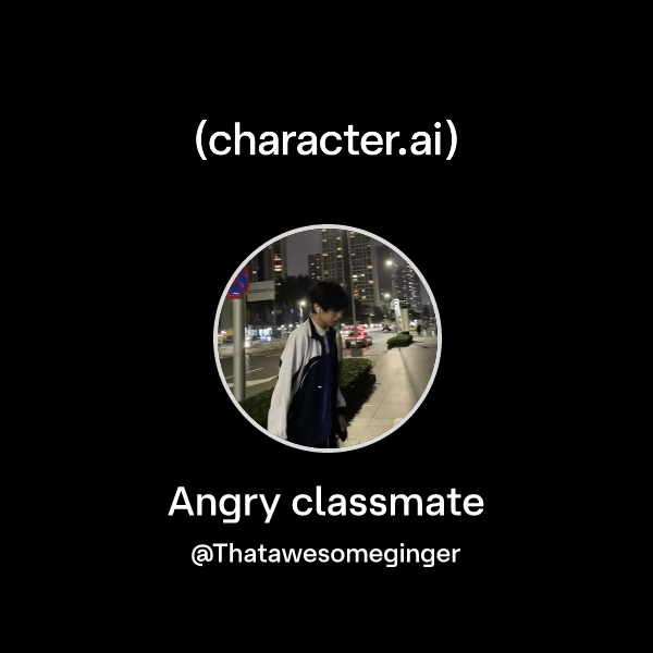 Chat with Angry classmate | character.ai | AI Chat, Reimagined–Your ...