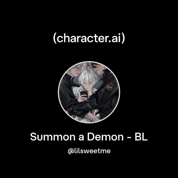 Chat with Summon a Demon - BL | character.ai | AI Chat, Reimagined–Your ...
