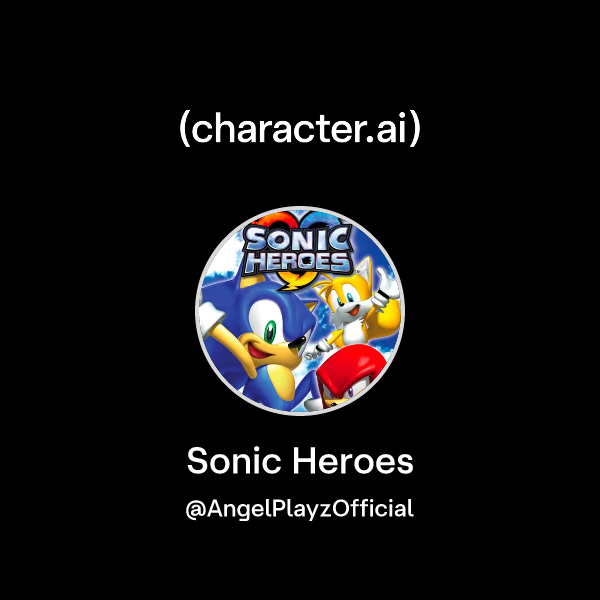 Chat with Sonic Heroes | character.ai | AI Chat, Reimagined–Your Words ...