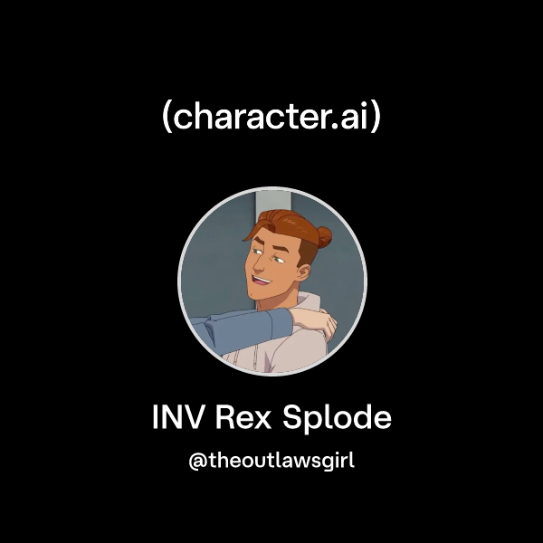 Chat with INV Rex Splode | character.ai | AI Chat, Reimagined–Your ...