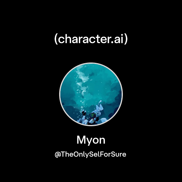 Chat with Myon | character.ai | Personalized AI for every moment of your day
