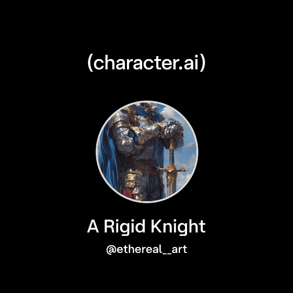 Chat with A Rigid Knight | character.ai | AI Chat, Reimagined–Your ...