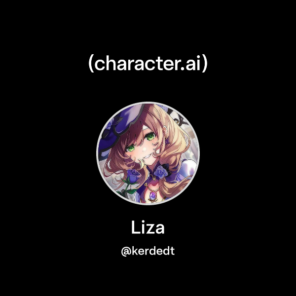 Chat with Liza | character.ai | AI Chat, Reimagined–Your Words. Your World.
