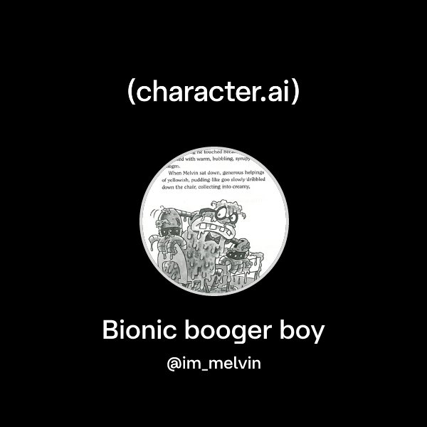 Chat with Bionic booger boy | character.ai | AI Chat, Reimagined–Your ...