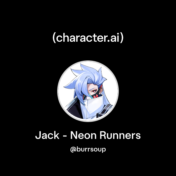 Chat with Jack - Neon Runners | character.ai | Personalized AI for ...