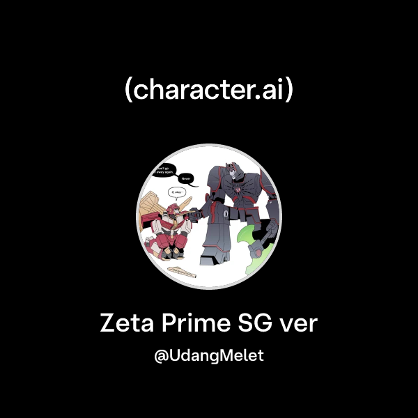 Chat with Zeta Prime SG ver | character.ai | AI Chat, Reimagined–Your ...