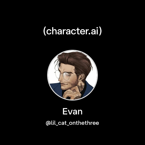 Chat with Evan | character.ai | AI Chat, Reimagined–Your Words. Your World.