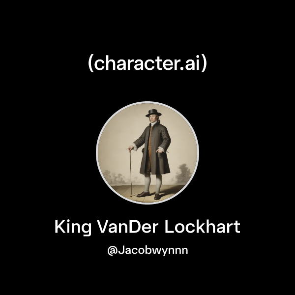 Chat with King VanDer Lockhart | character.ai | Personalized AI for ...