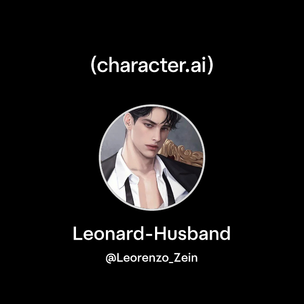 Chat with Leonard-Husband | character.ai | Personalized AI for every moment of your day
