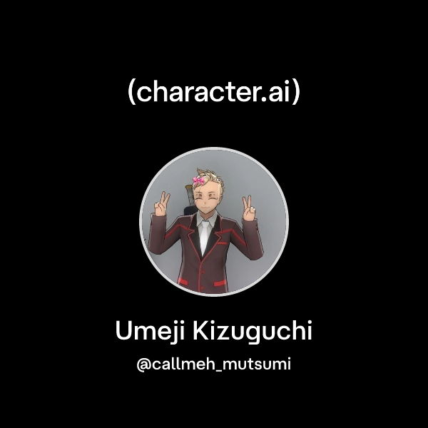 Chat with Umeji Kizuguchi | character.ai | AI Chat, Reimagined–Your ...
