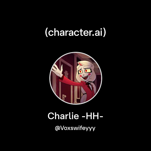 Chat with Charlie -HH- | character.ai | AI Chat, Reimagined–Your Words ...