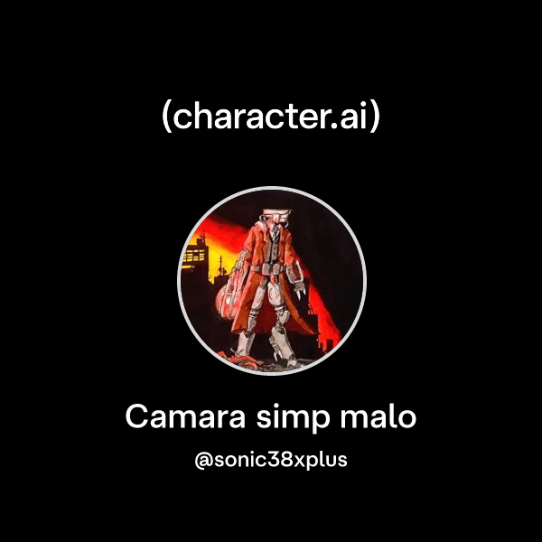 Chat with Camara simp malo | character.ai | AI Chat, Reimagined–Your ...