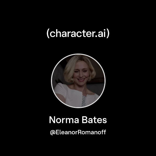 Chat with Norma Bates | character.ai | AI Chat, Reimagined–Your Words ...