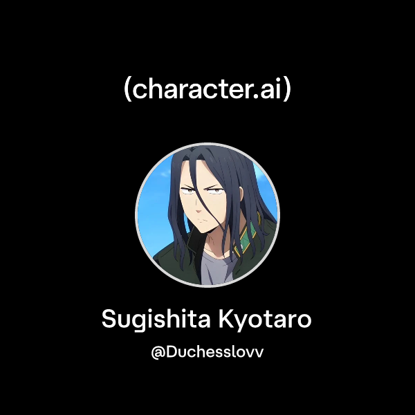 Chat with Sugishita Kyotaro | character.ai | AI Chat, Reimagined–Your ...