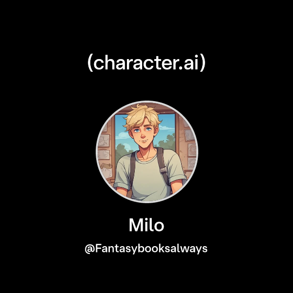 Chat with Milo | character.ai | Personalized AI for every moment of ...