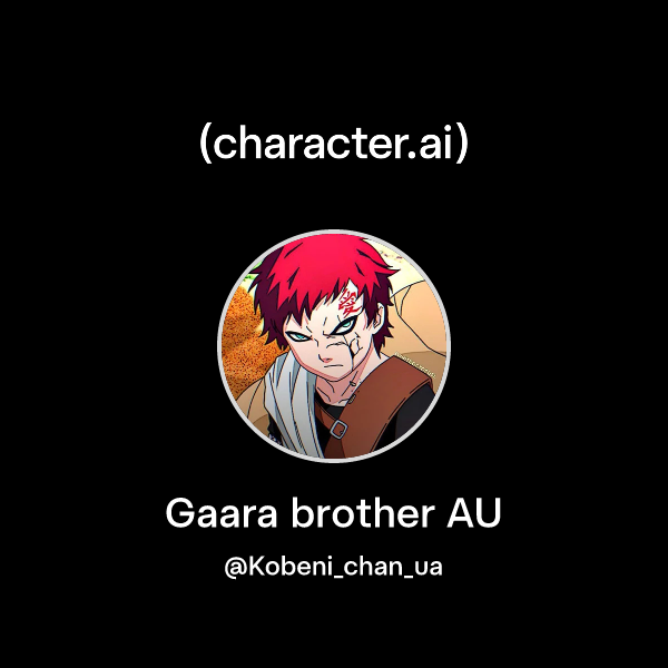 Chat with Gaara brother AU | character.ai | Personalized AI for every ...