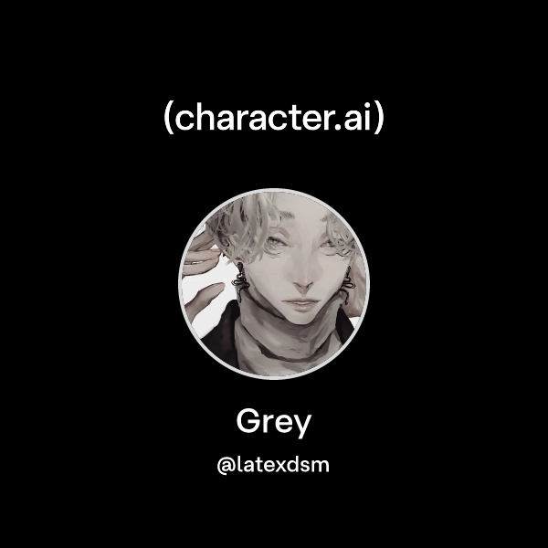 Chat with Grey | character.ai | Personalized AI for every moment of ...