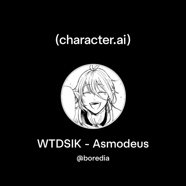 Chat with WTDSIK - Asmodeus | character.ai | AI Chat, Reimagined–Your ...