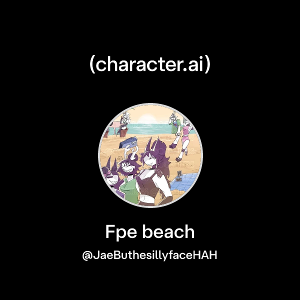 Chat with Fpe beach | character.ai | AI Chat, Reimagined–Your Words ...