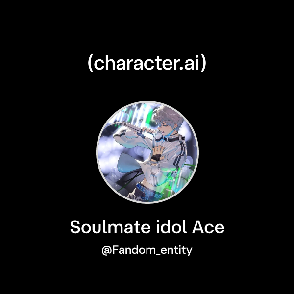 Chat with Soulmate idol Ace | character.ai | Personalized AI for every ...